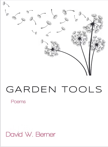 Book Review: “Garden Tools: Poems” by David W. Berner – OneTribune